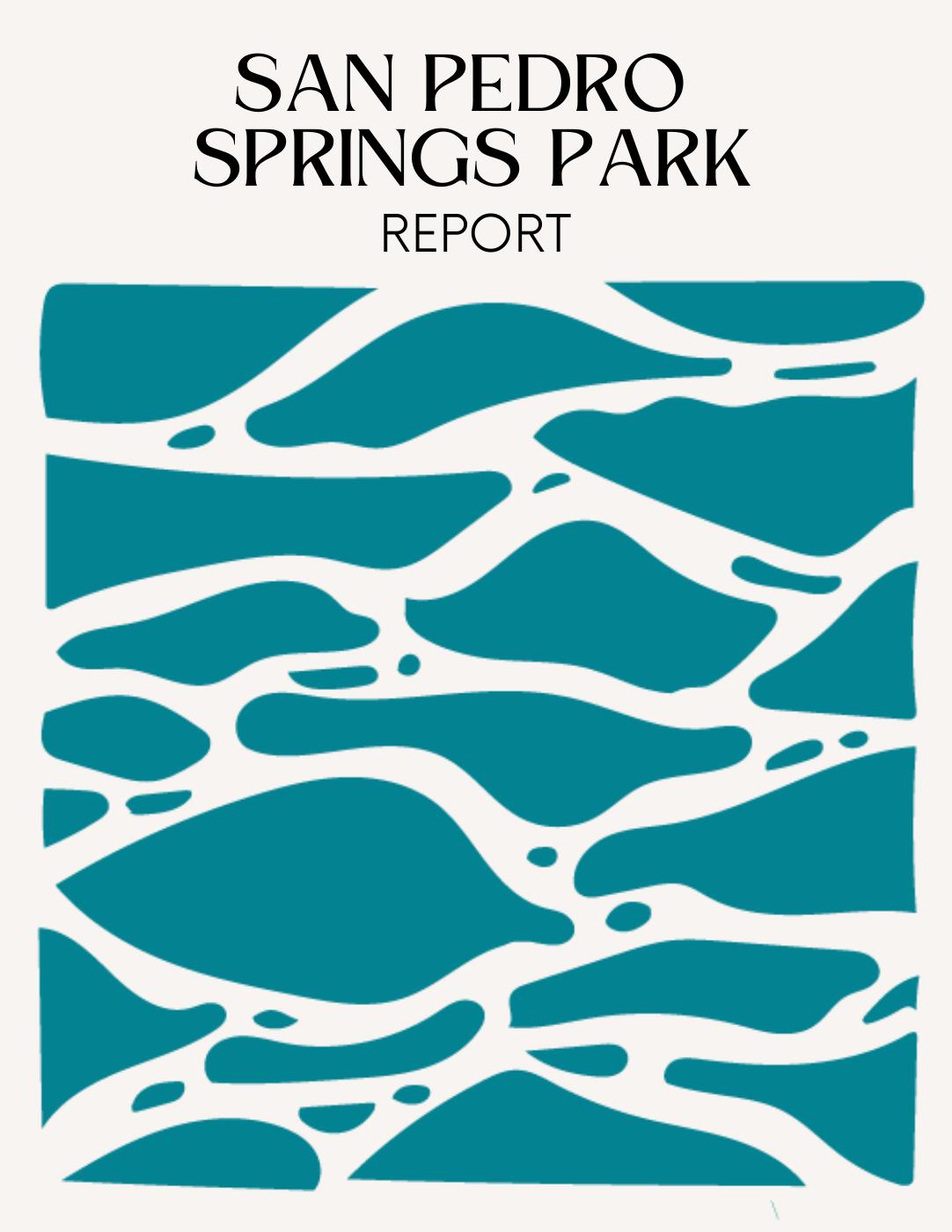 San Pedro Springs Park - Full Report | PDF to Flipbook