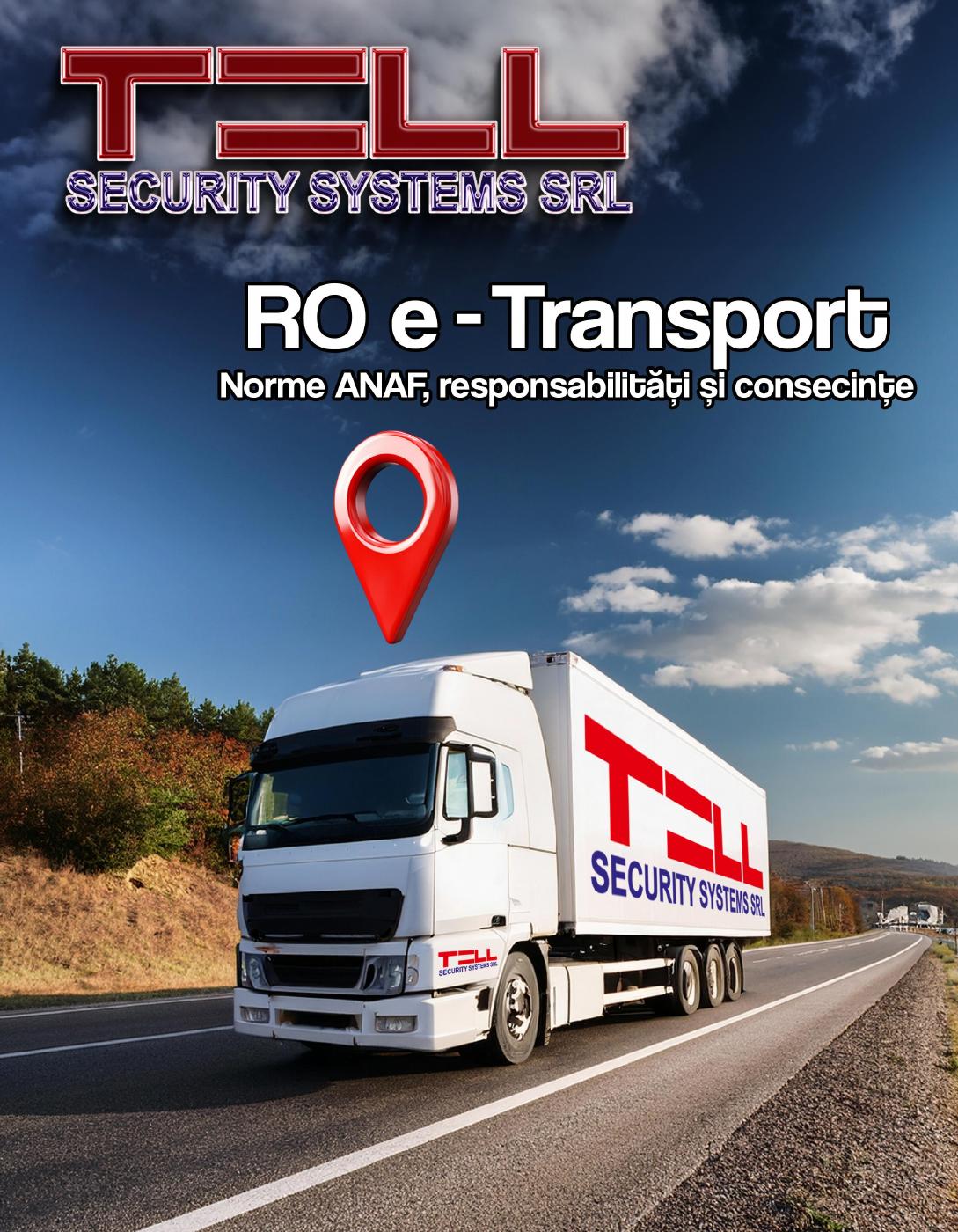 TELL Security Systems - Ro e-Transport - Norme ANAF, responsabilitati ...