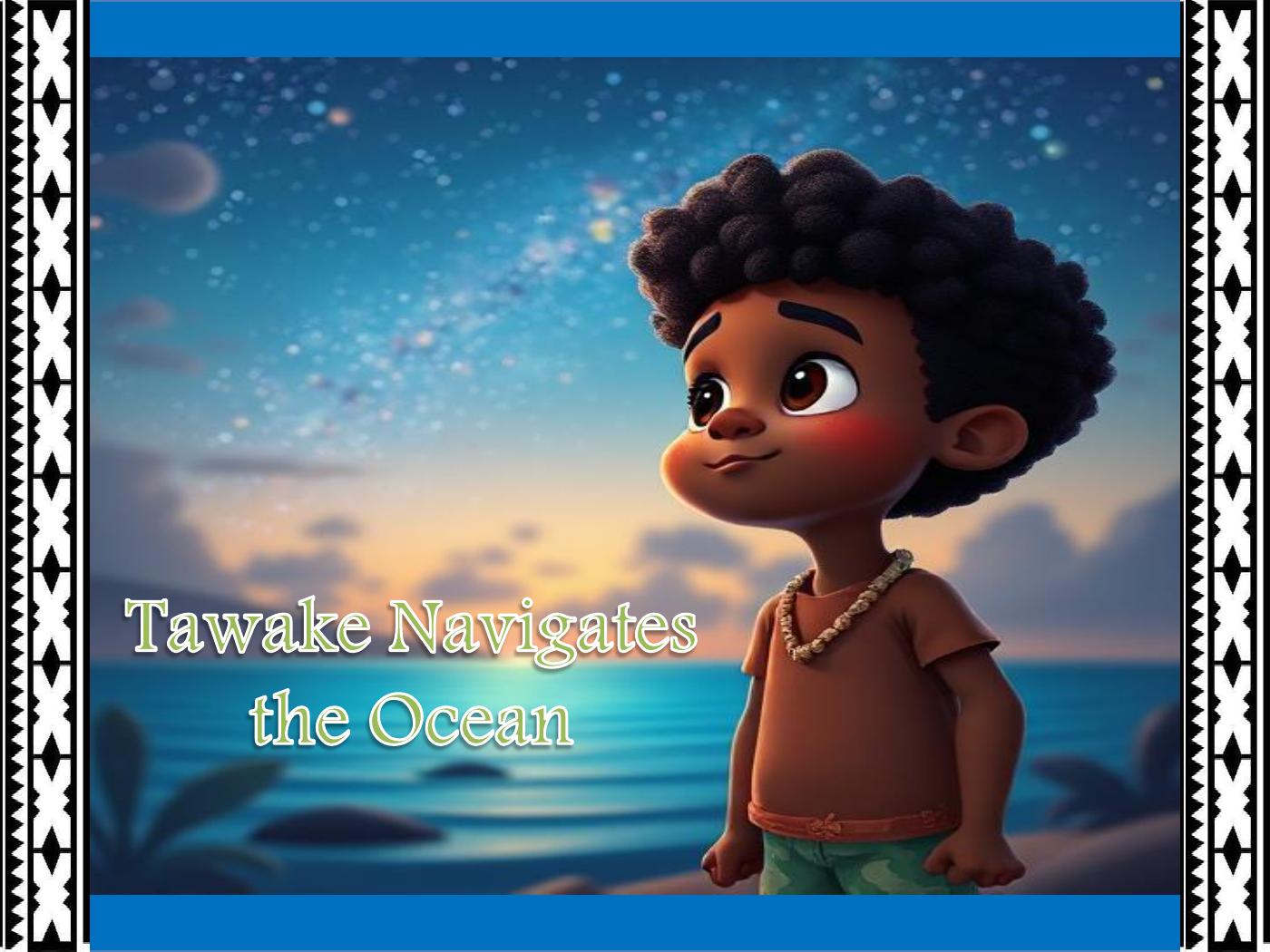 Tawake Navigates the Ocean | PDF to Flipbook