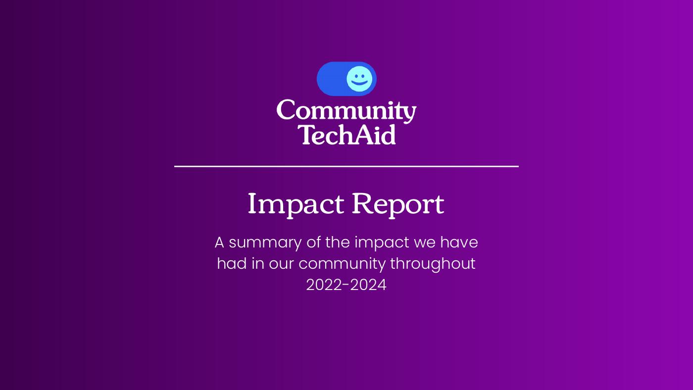 Community TechAid Impact Report 2022-24 | PDF to Flipbook