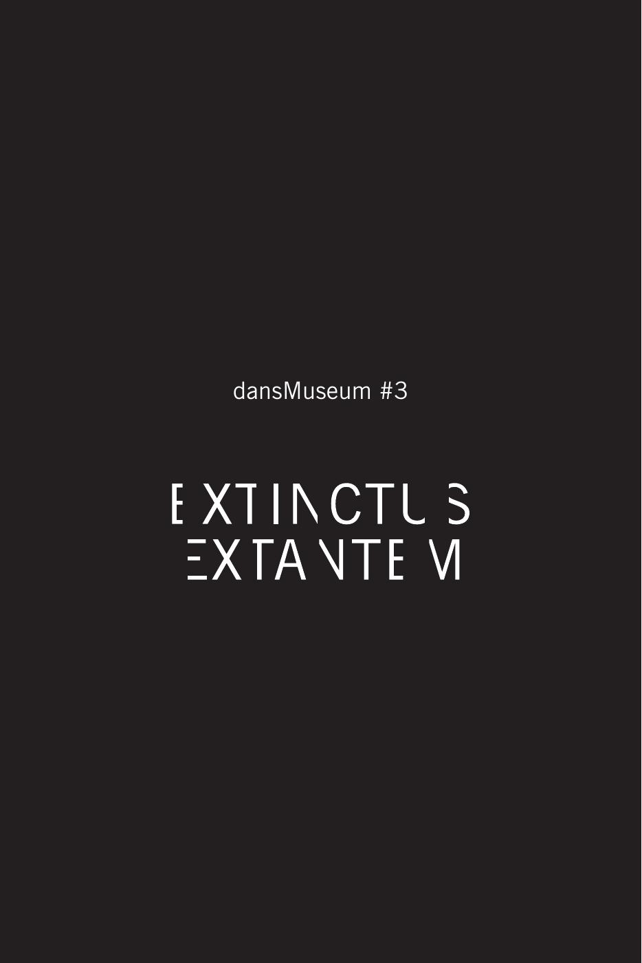 dansMuseum #3 Extinctus Extantem