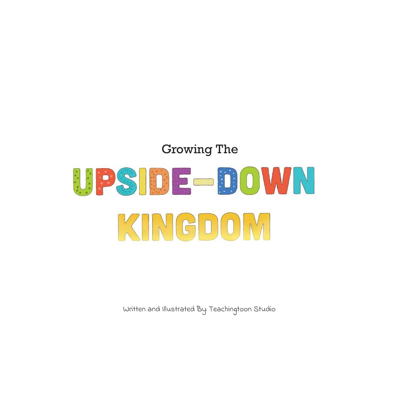Growing The Upside-Down Kingdom | PDF to Flipbook