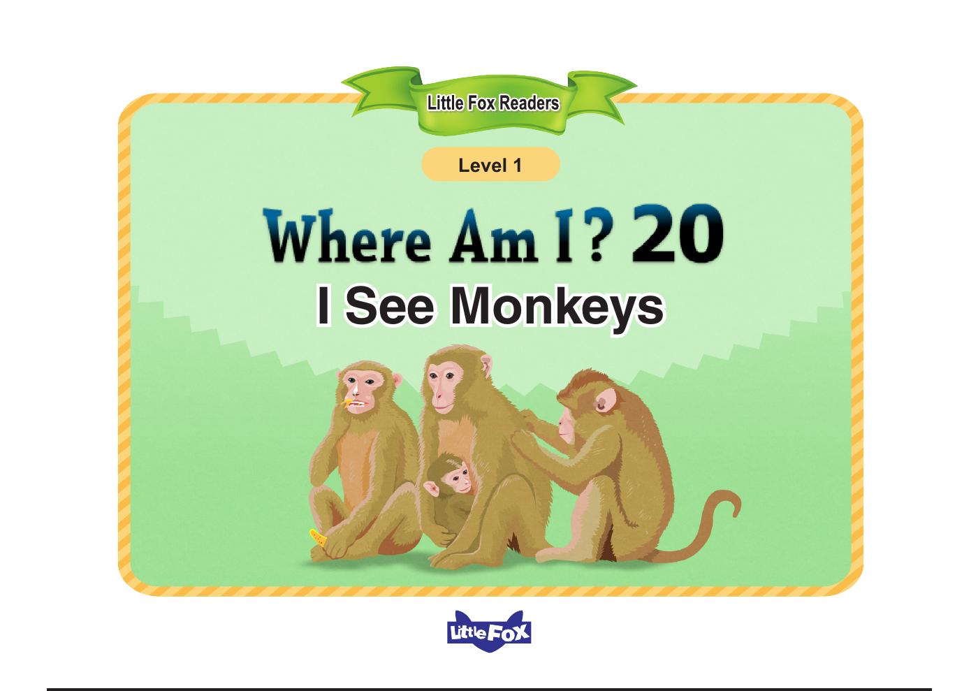 w20. I See Monkeys