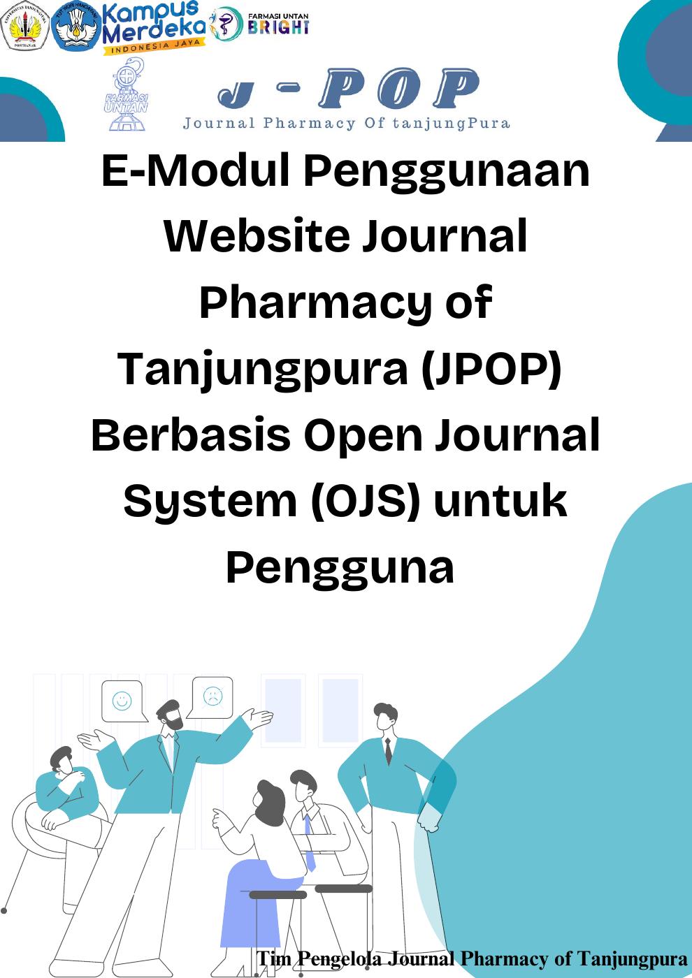E-Modul Penggunaan Website Journal Pharmacy of Tanjungpura (JPOP) Berbasis Open Journal System ...