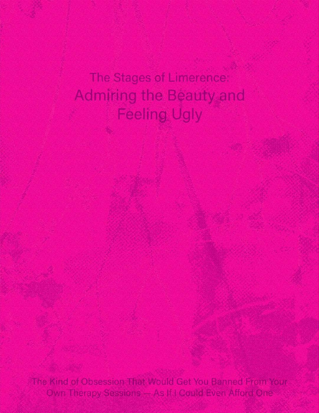 The Stages of Limerence: Admiring the Beauty and Feeling Ugly | PDF to Flipbook