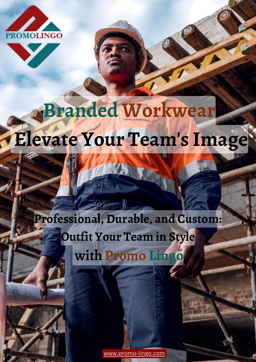 Branded Workwear: Elevate Your Team's Image