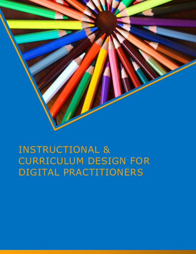 Instructional & Curriculum Design for Digital Practitioners