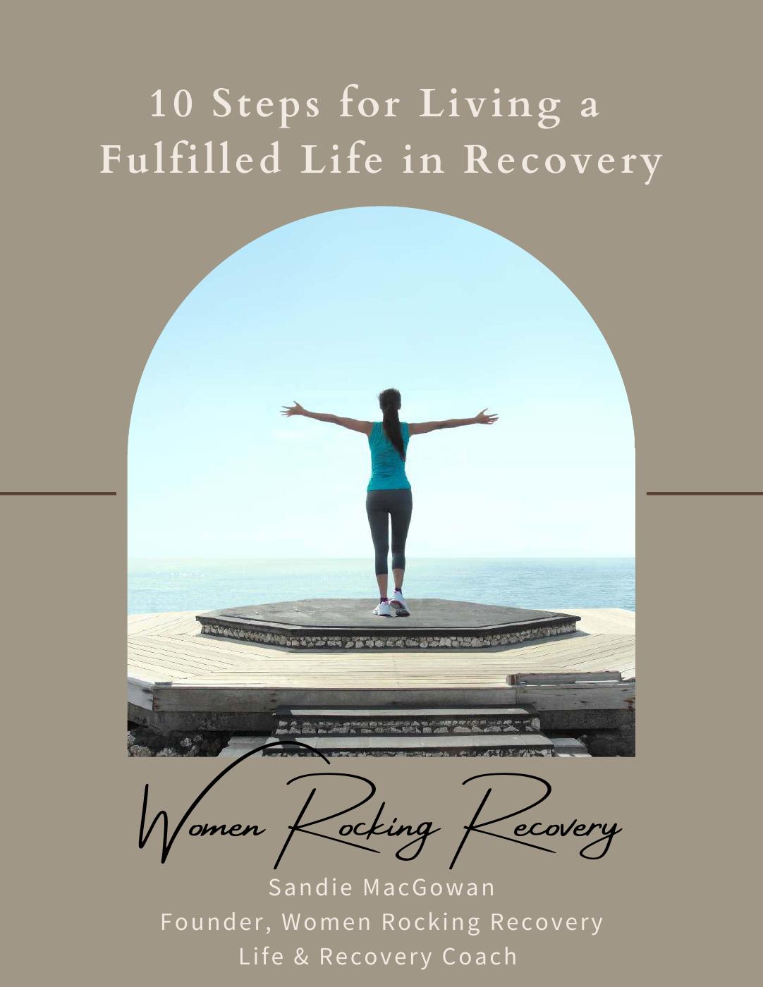 10 Steps for Living a Fulfilled Life in Recovery