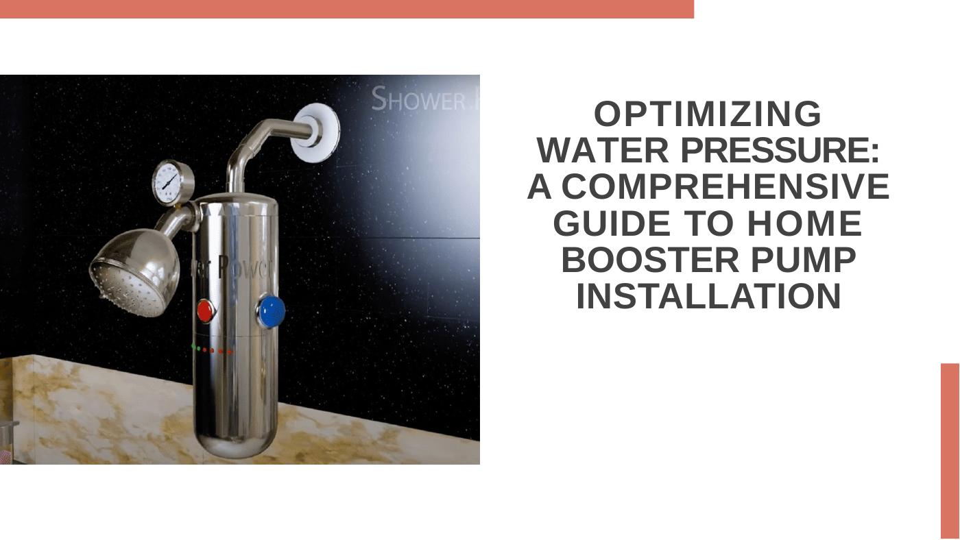 Optimizing Water Pressure: A Comprehensive Guide to Home Booster Pump Installation | PDF to Flipbook