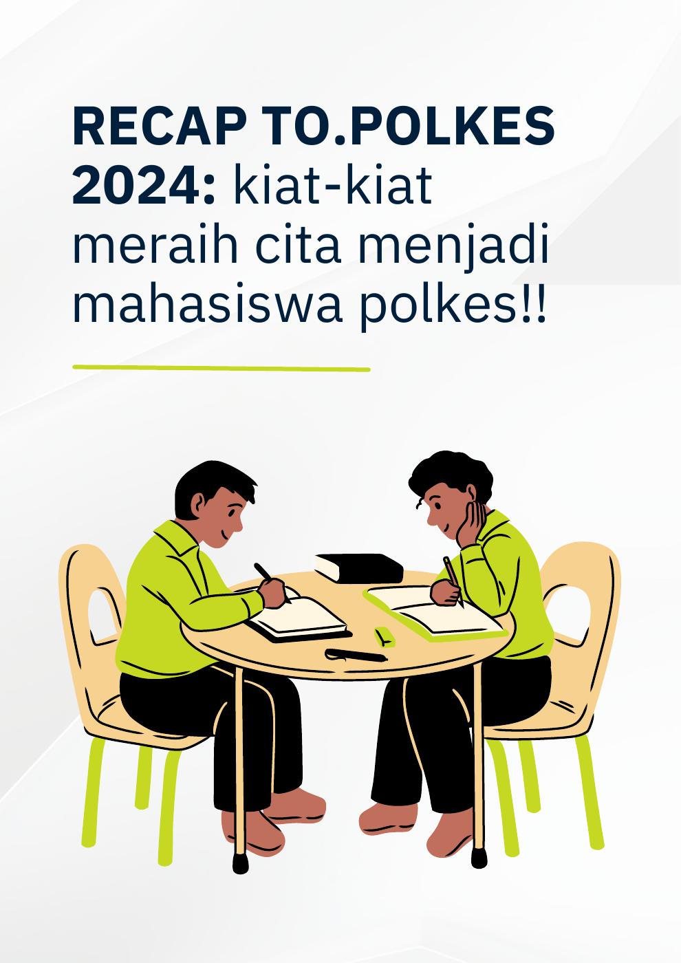 RECAP TO.POLKES 2024 kiat-kiat meraih cita menjadi mahasiswa polkes!! | PDF to Flipbook