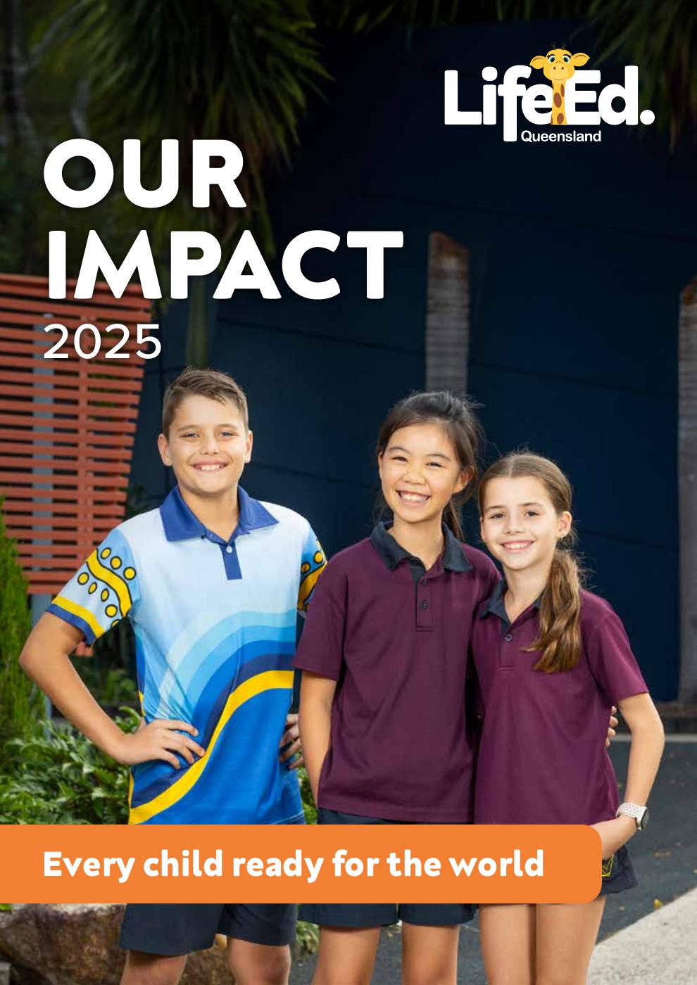 Life Ed Queensland - Our Impact 2025 | PDF to Flipbook