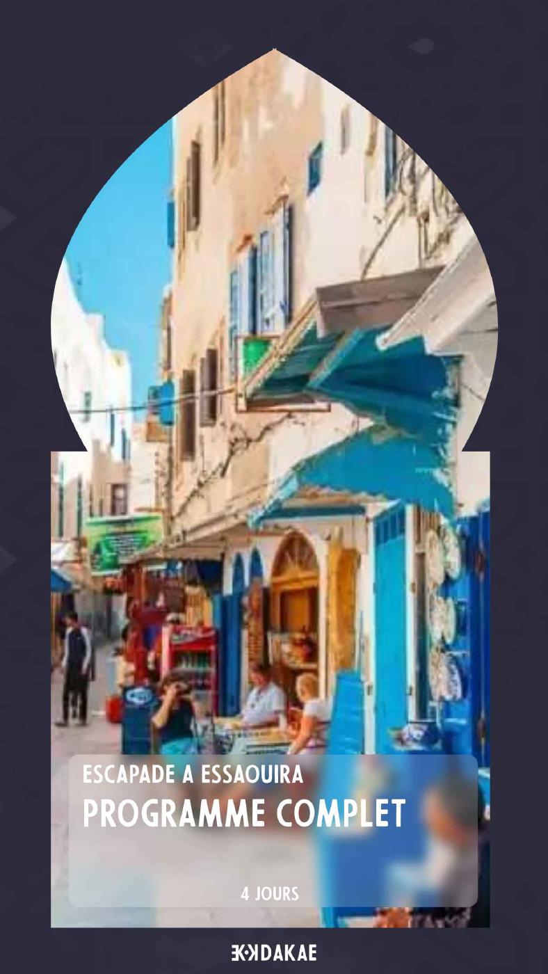 Escapade à Essaouira - Programme complet