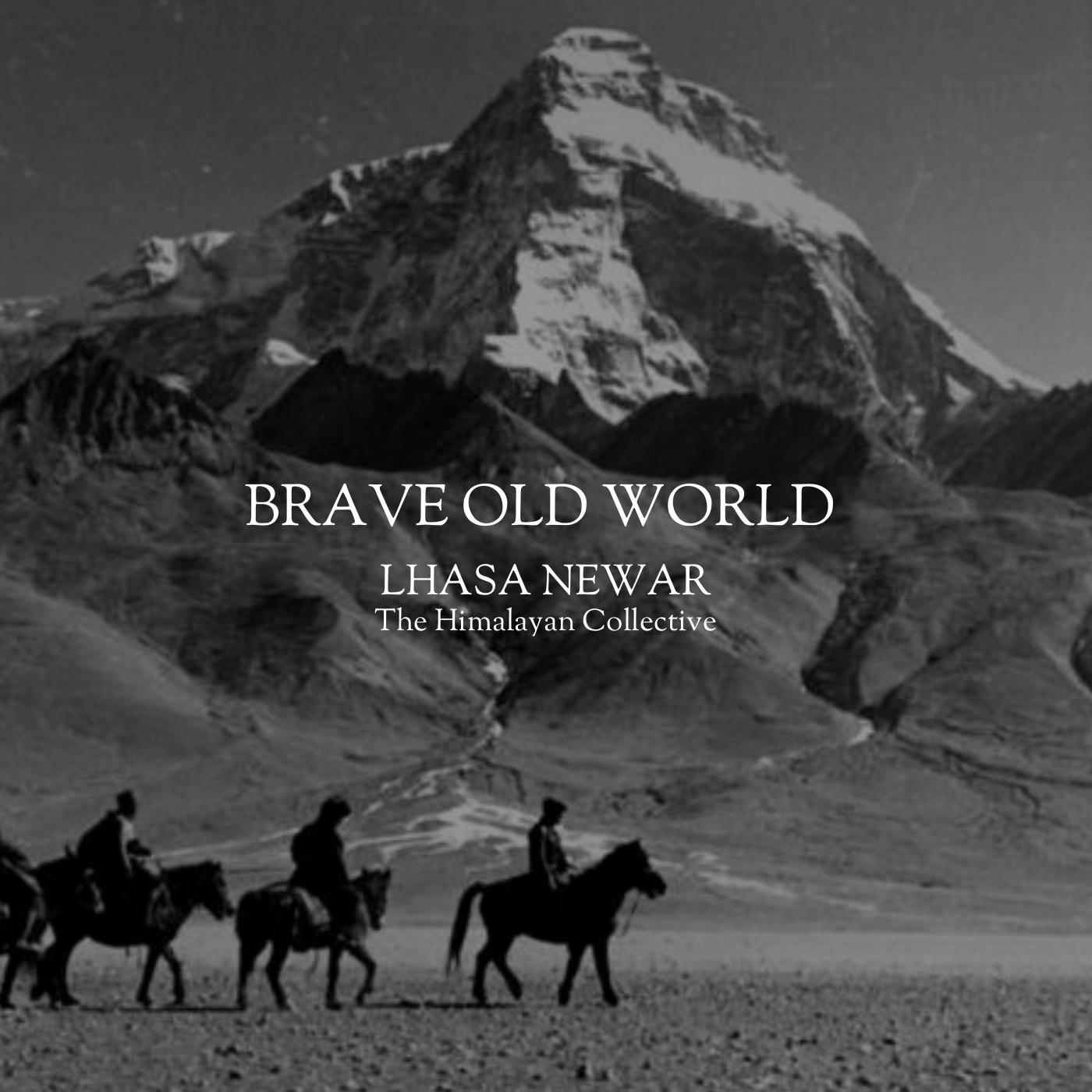 Brave Old World - Lhasa Newar, The Himalayan Collective | PDF to Flipbook