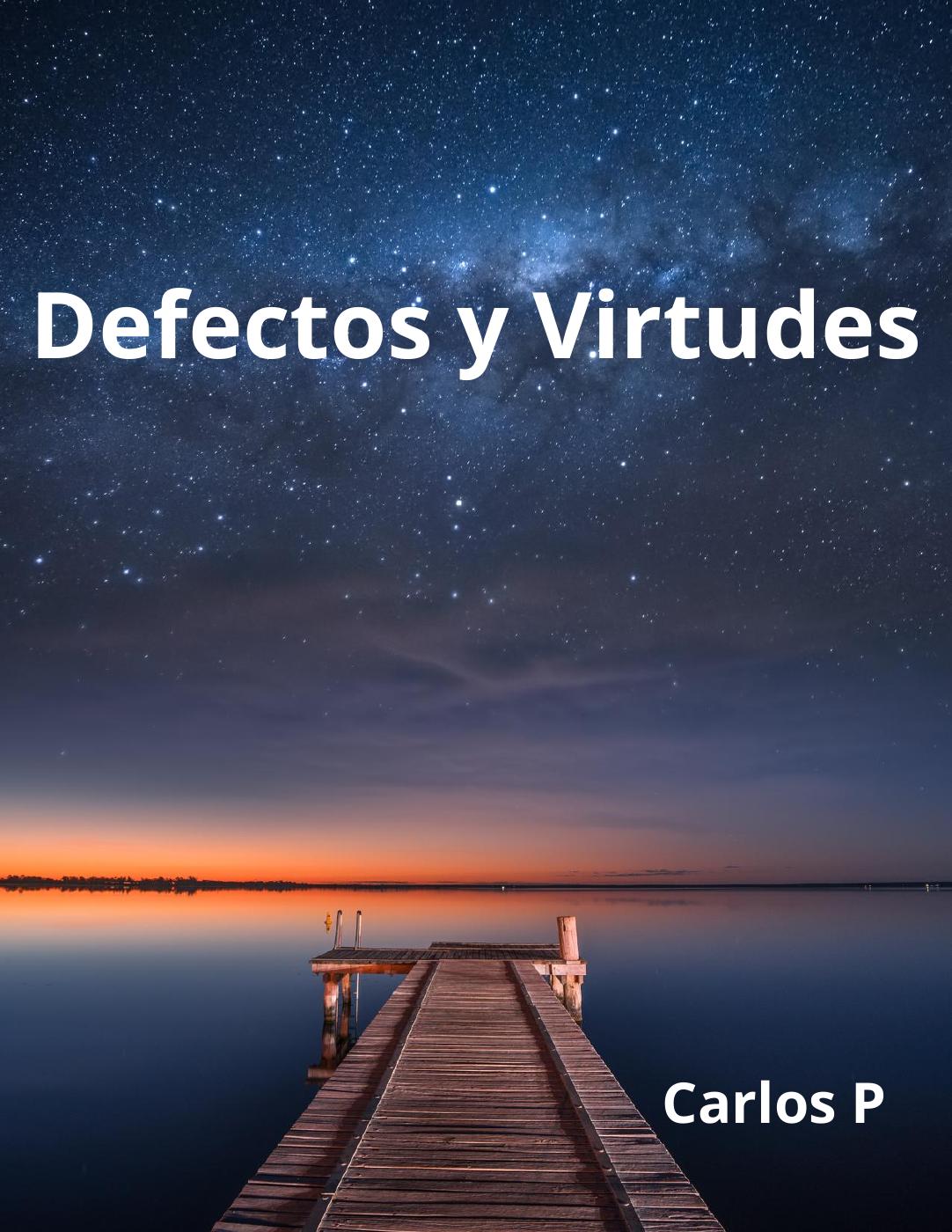 Defectos y Virtudes
