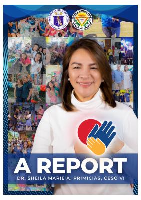 A REPORT | DR. SHEILA MARIE A. PRIMICIAS, CESO VI | PDF to Flipbook