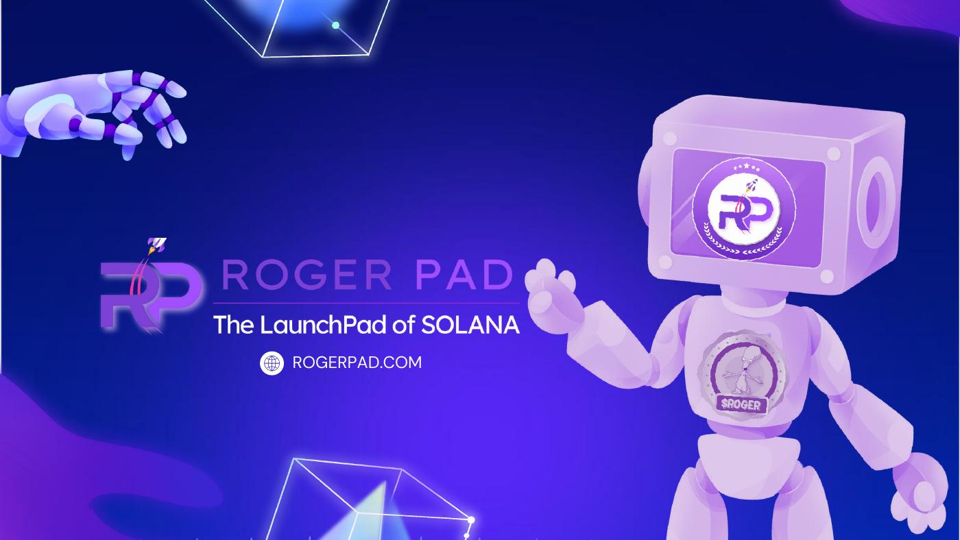 ROGER PAD - The Launchpad of Solana