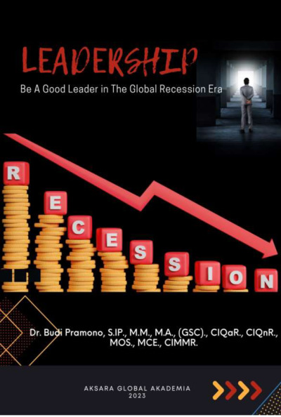 LEADERSHIP: Be A Good Leader in The Global Recession Era