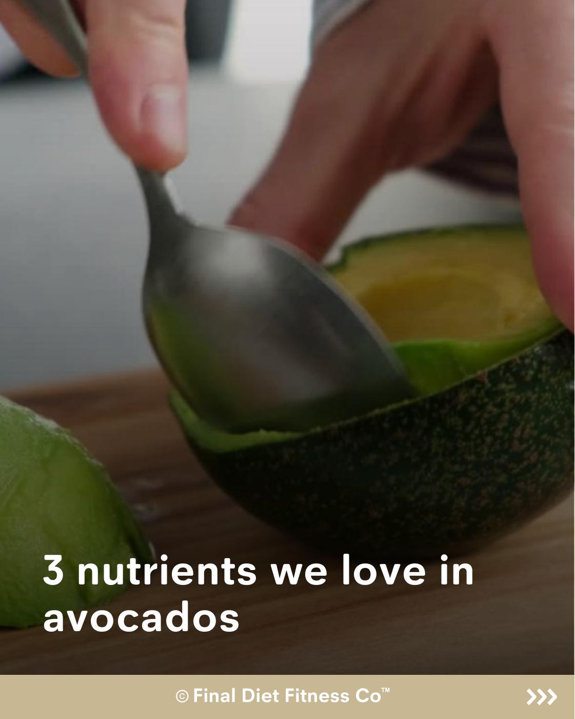 3 Nutrients We Love in Avocados