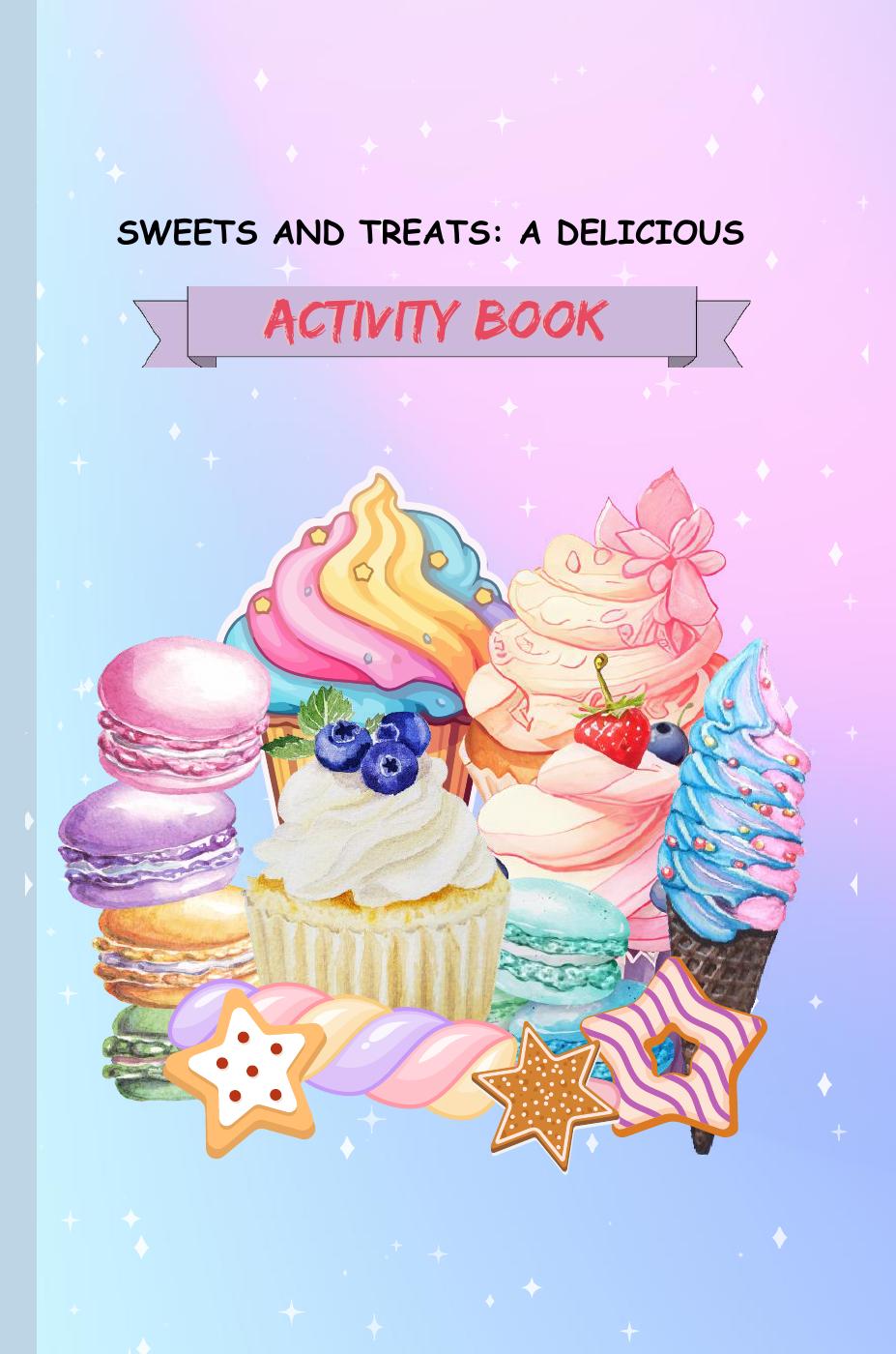 Sweet and Treats: A delicious Activity Book | PDF to Flipbook