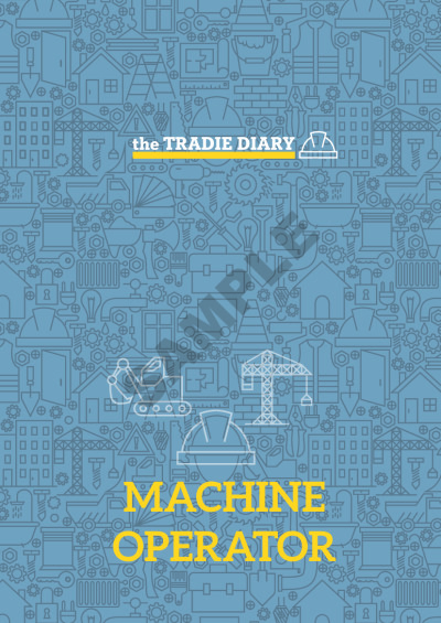 The Tradie Diary: Machine Operator
