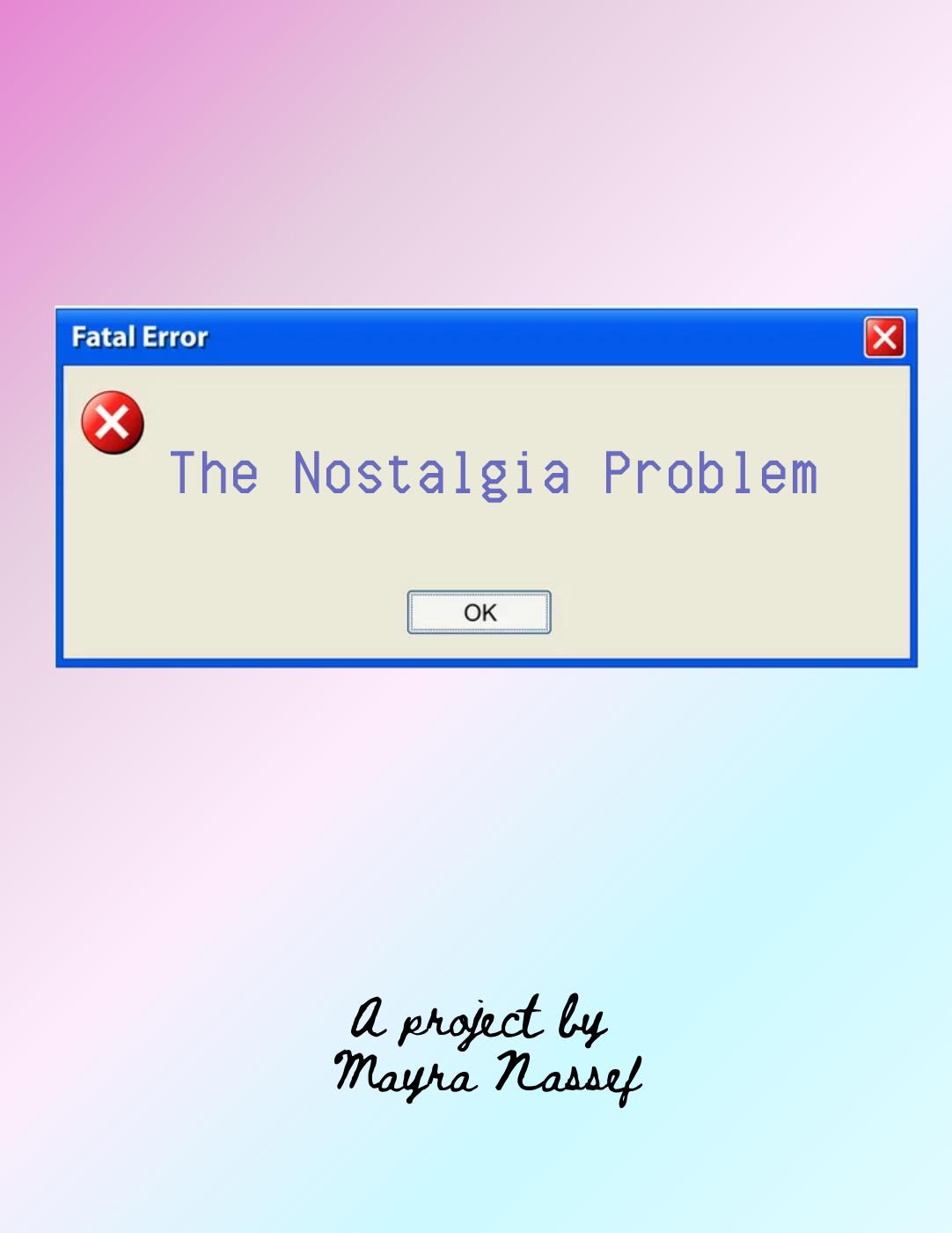The Nostalgia Problem (By Mayra Nassef) | PDF to Flipbook