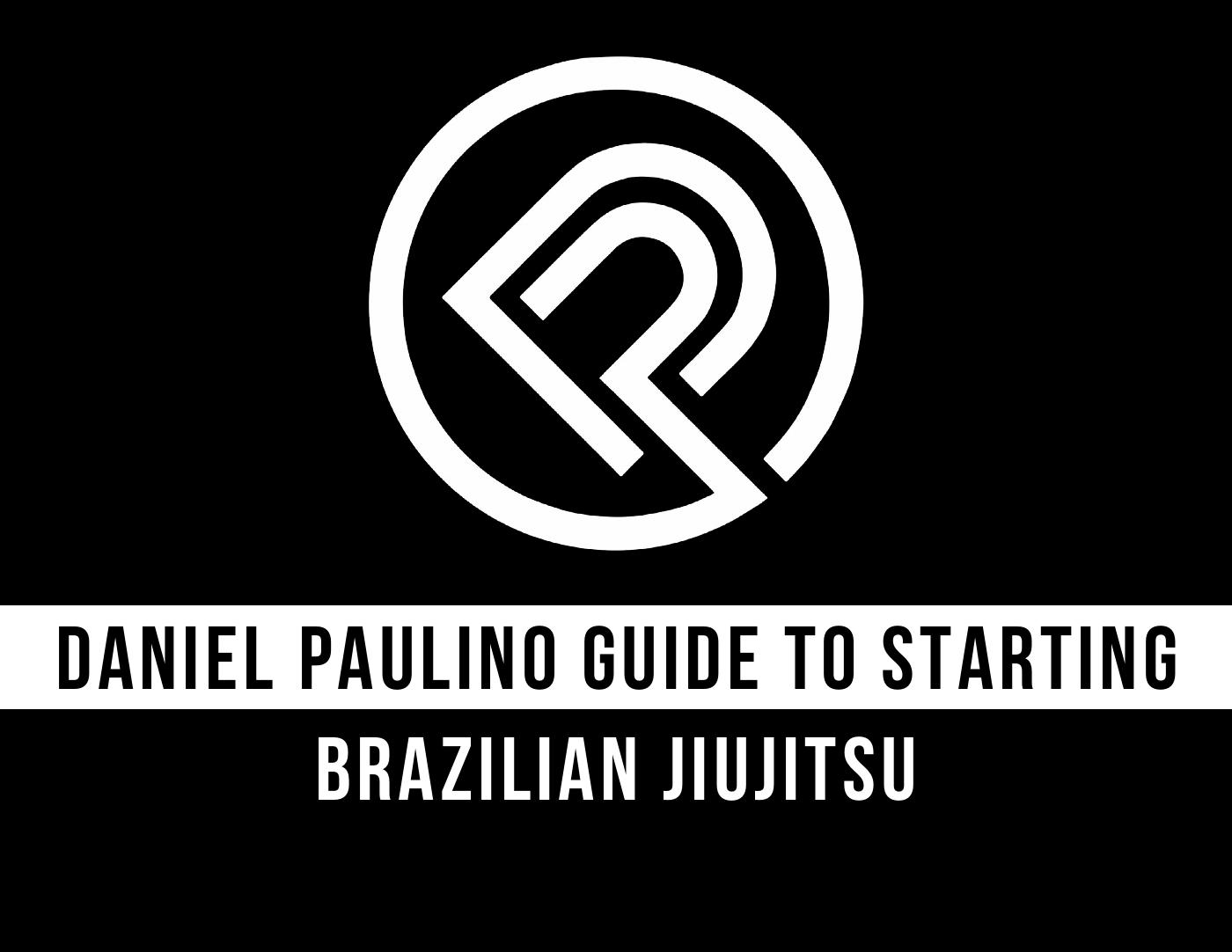 Daniel Paulino Guide to Starting BJJ | PDF to Flipbook