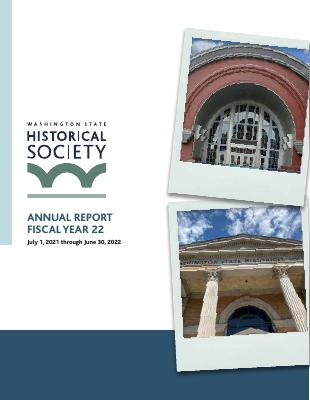Washington State Historical Society: 2021-2022 Annual Report