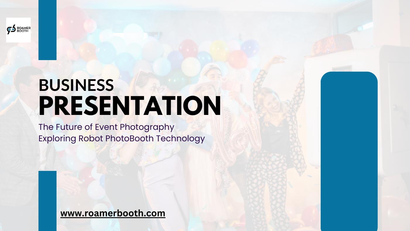 Instant Prints and Social Sharing with RoamerBooth's Robot PhotoBooth ...