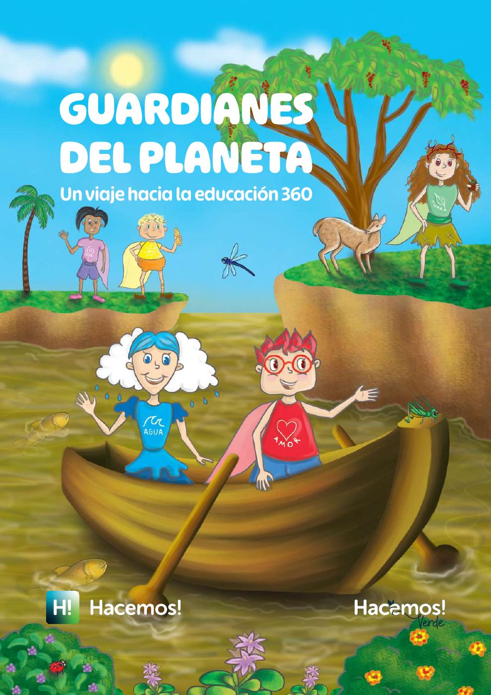 Guardianes del Planeta: un viaje hacia la educación 360. | PDF to Flipbook