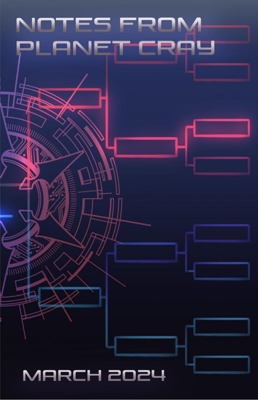 Notes From Planet Cray - March 2024