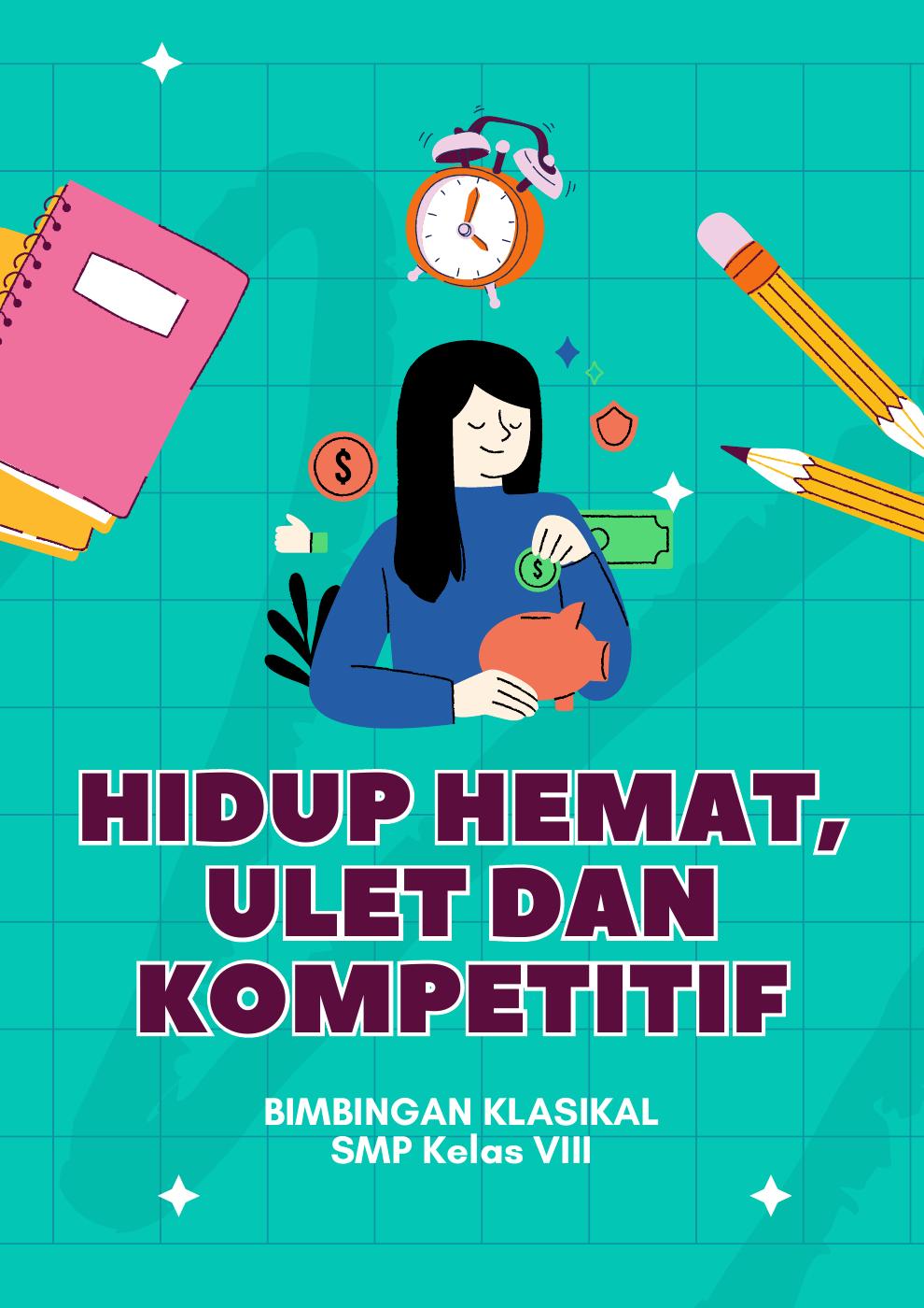 Materi Bimbingan Klasikal: perilaku hidup hemat, ulet, kompetitif | PDF to Flipbook