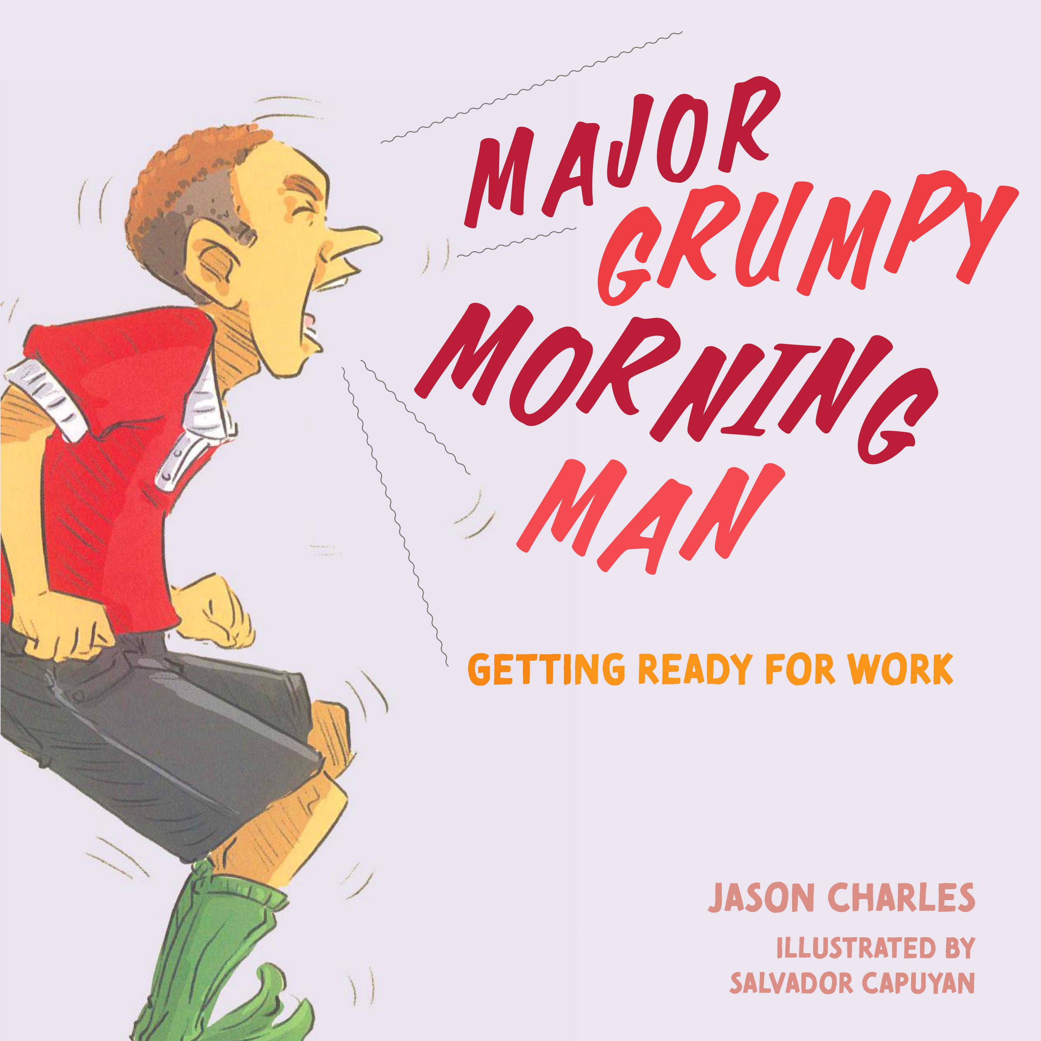 Major Grumpy Morning Man®: Getting Ready for Work