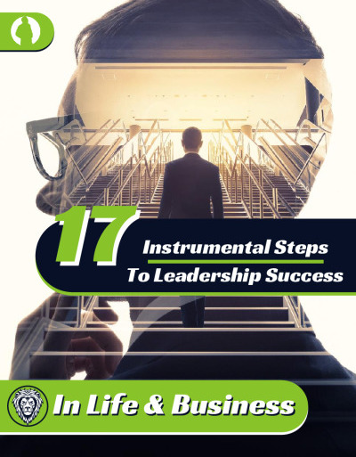 17 Instrumental Steps To Leadership Success