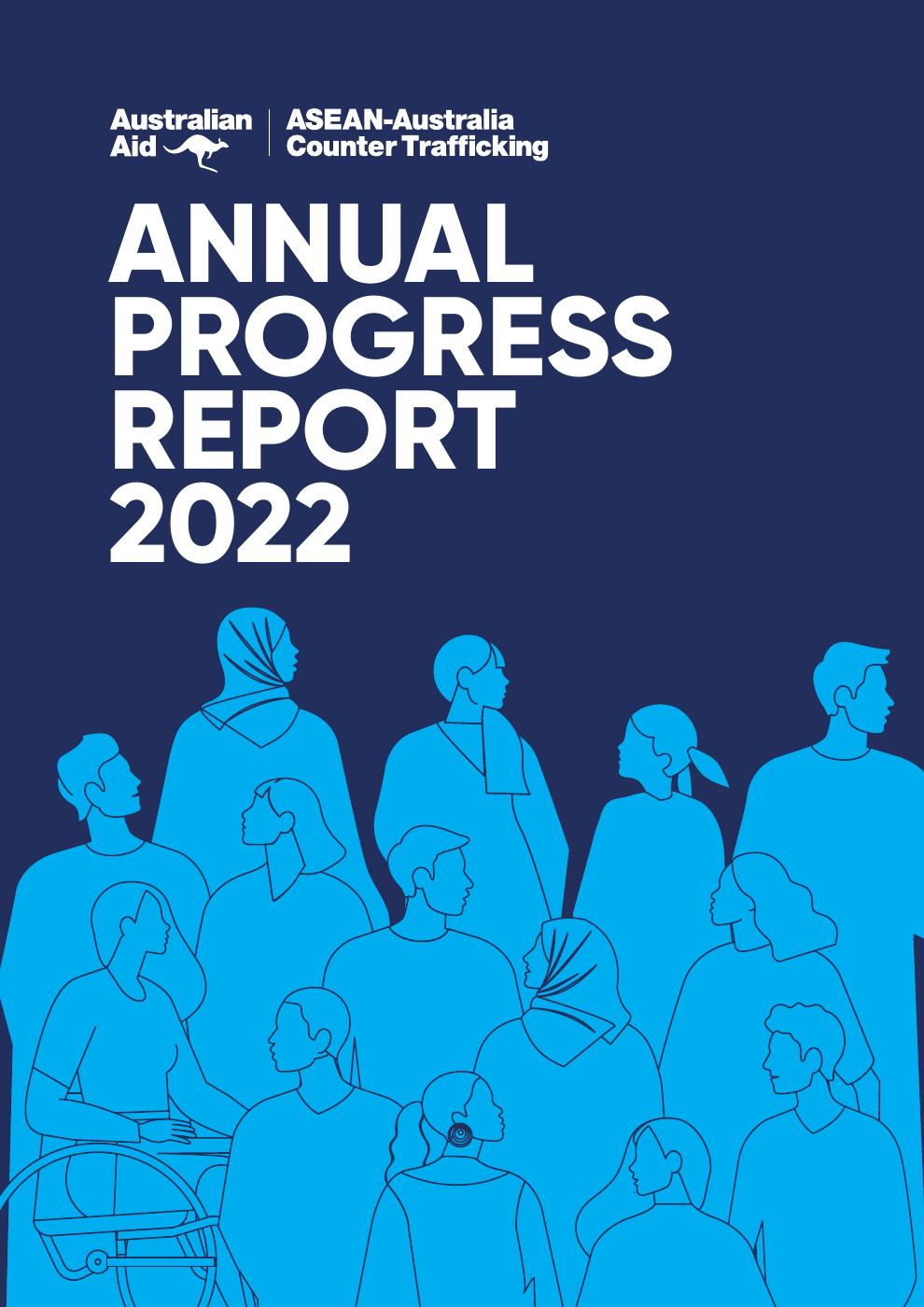 Annual Progress Report 2022 - ASEAN–Australia Counter Trafficking