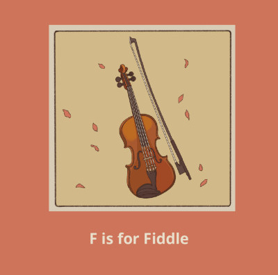 F is for Fiddle