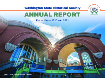 Washington State Historical Society: 2020-2021 Annual Report