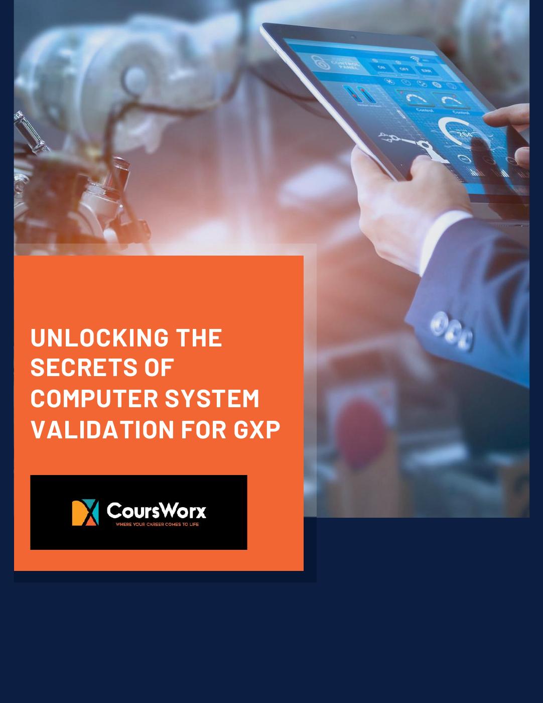 Unlocking The Secrets of Computerized System Validation for GxP Co