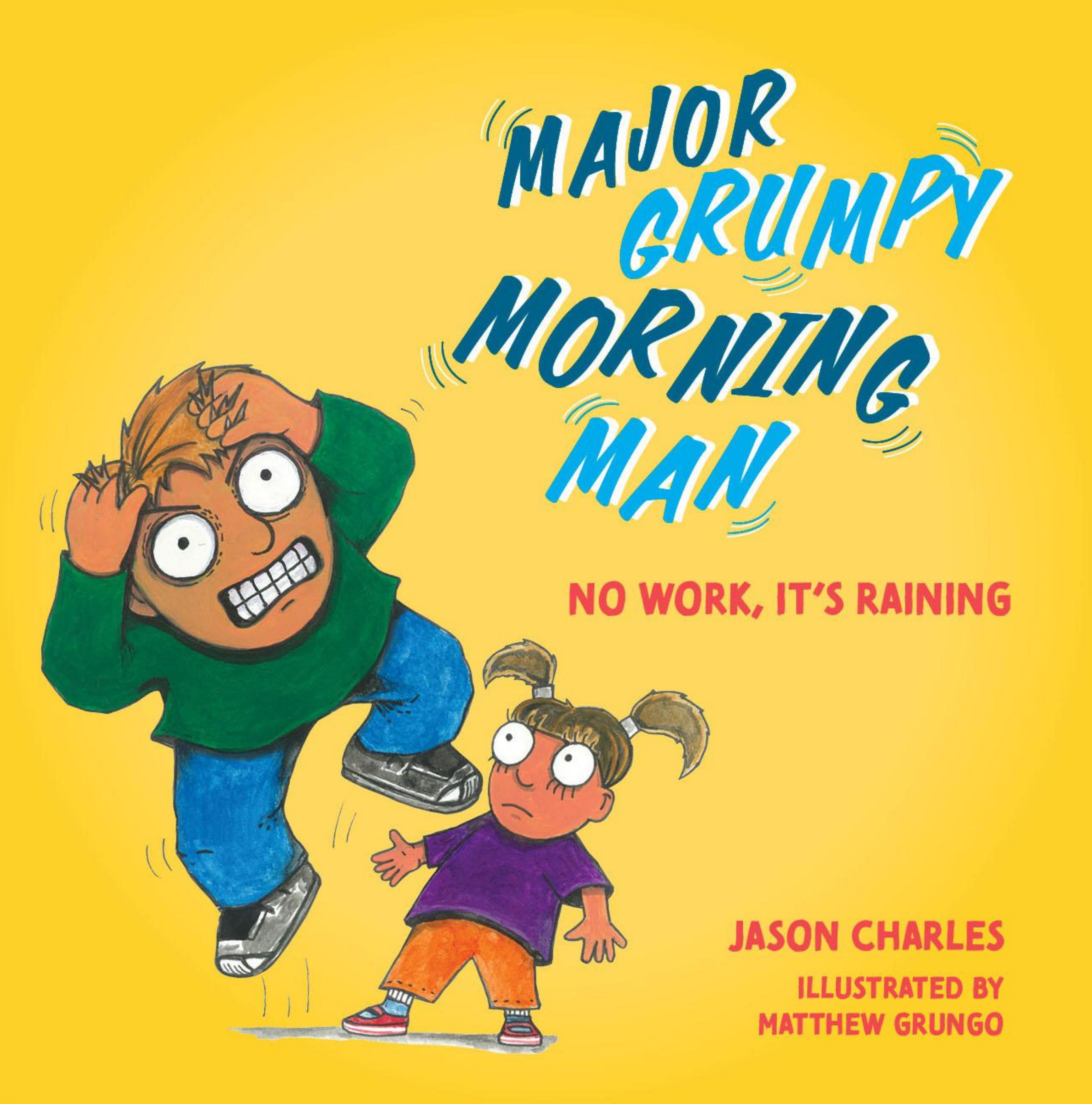 Major Grumpy Morning Man®: No work, it's raining