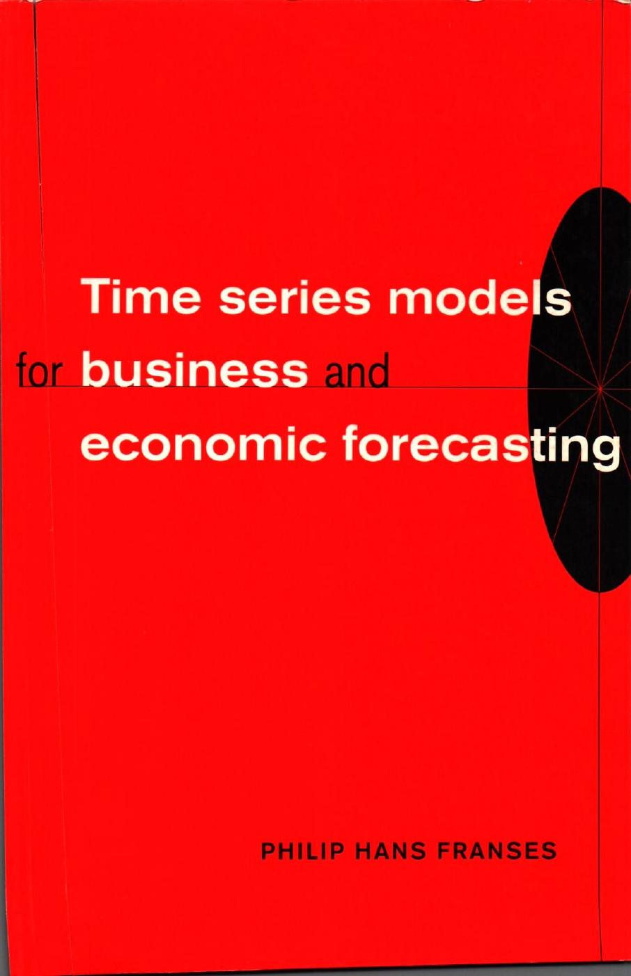 Time Series Models for Business and Economic Forecasting